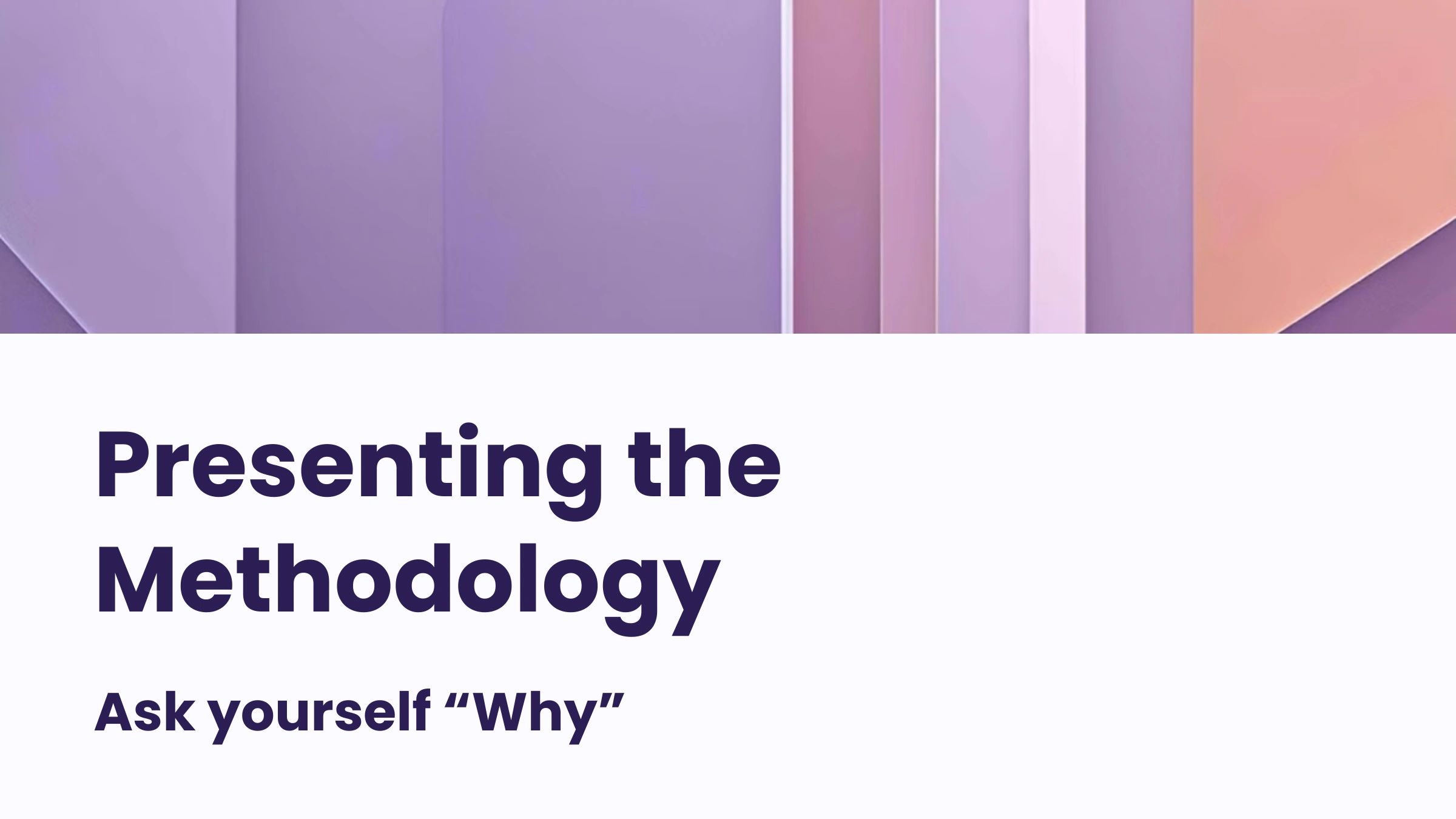 Presenting the methodology